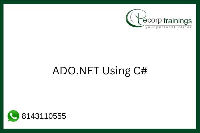 ADO Dotnet C# Training Hyderabad india - Ecorp Trainings