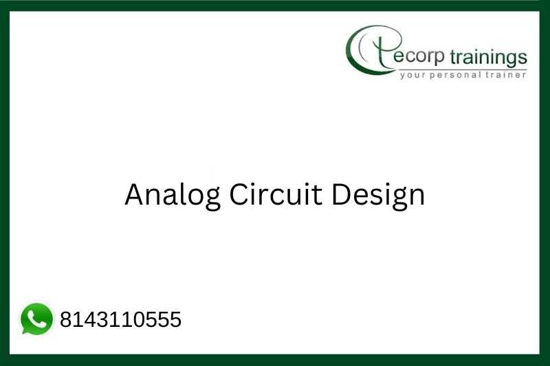 Analog Circuit Design Training Hyderabad india - Ecorp Trainings
