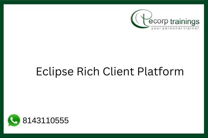 Eclipse RCP (Rich Client Platform) Training Hyderabad india - Ecorp ...