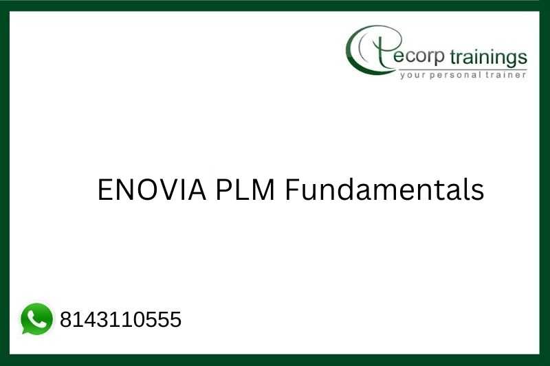 Enovia PLM (Product Lifecycle Management) Training Hyderabad india - Ecorp Trainings