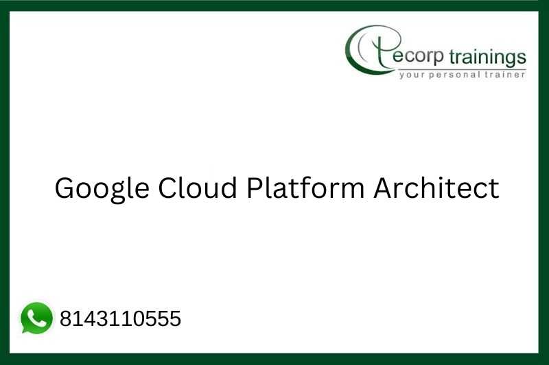 Google Cloud Architect Certification Training Hyderabad india - Ecorp Trainings