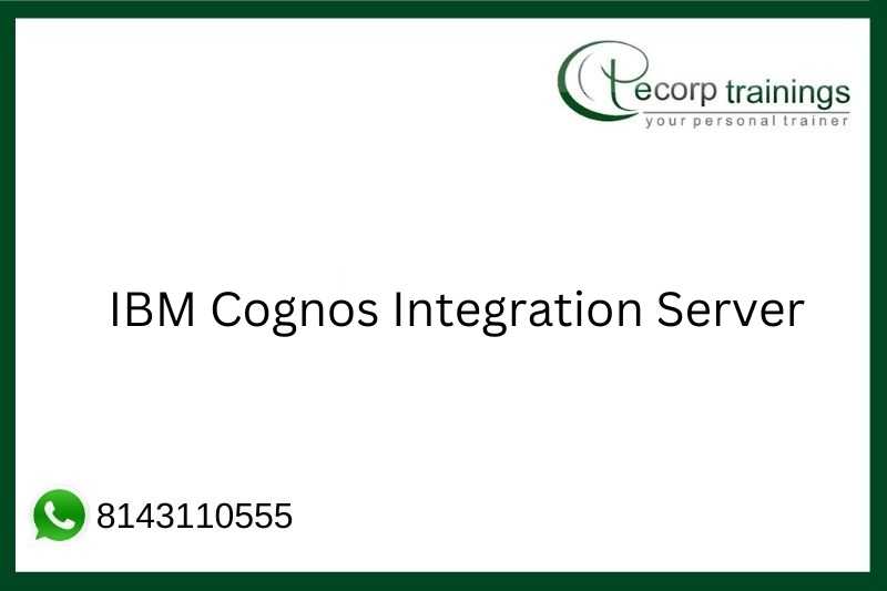 IBM Cognos Integration Server Training Hyderabad india - Ecorp Trainings