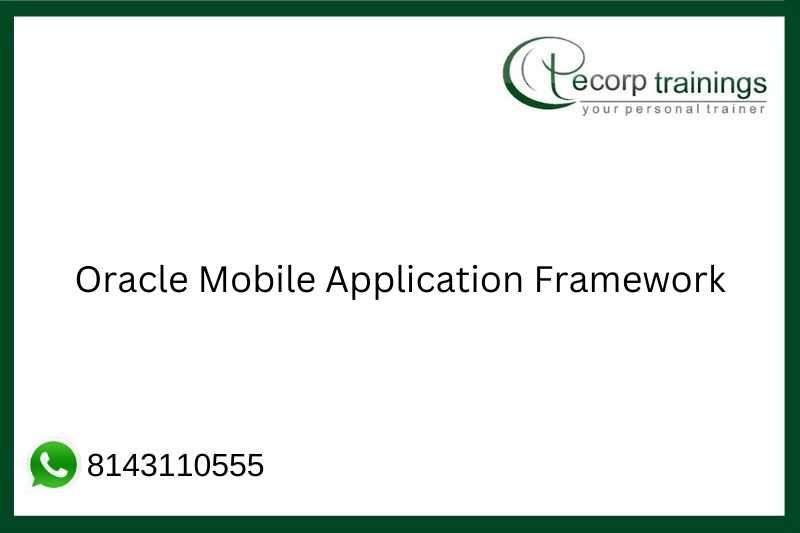 Oracle Mobile Application Framework Maf Training Hyderabad India Ecorp Trainings