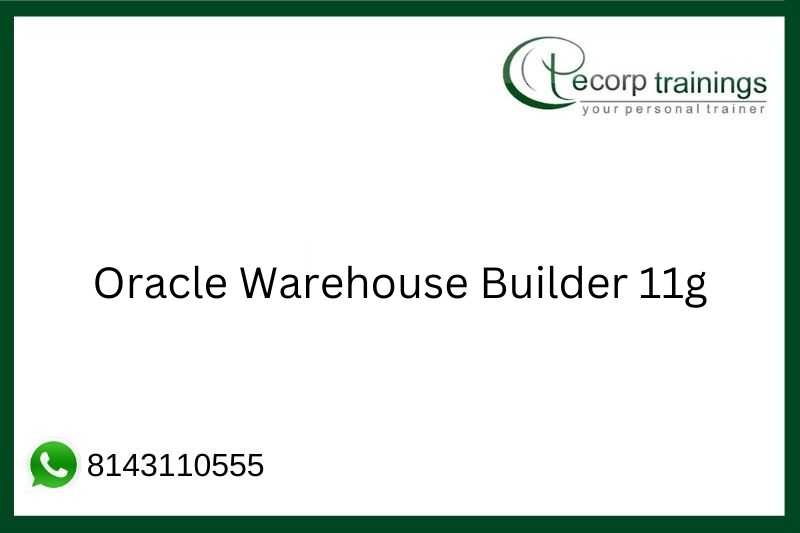 Oracle Warehouse Builder (OWB) Training Hyderabad india - Ecorp Trainings