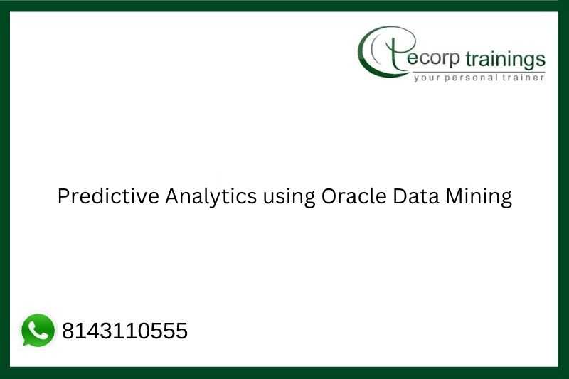 Predictive analytics using Oracle Data Mining Training Hyderabad india ... Predictive analytics using Oracle Data Mining Training Hyderabad india ...